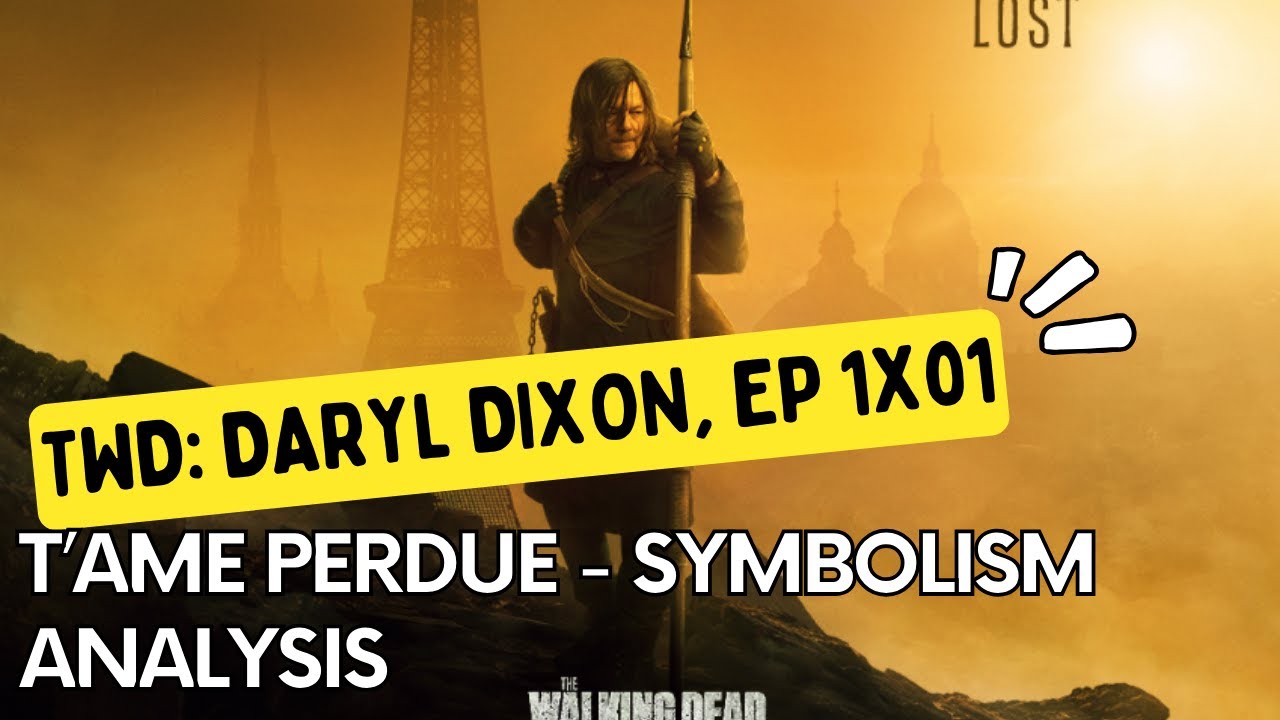 Daryl Dixon 1x01: L'ame Perdue - TD Symbolism Analysis - YouTube