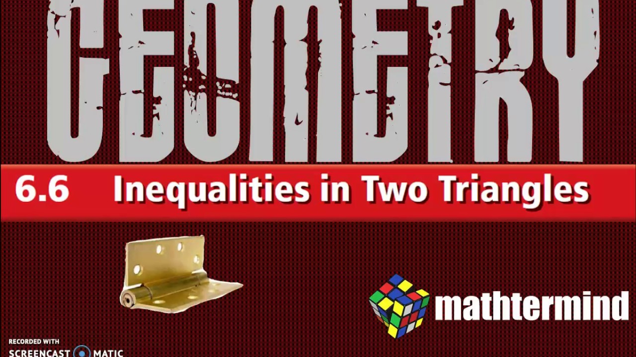BIM Geometry 6-6 Inequalities in Two Triangles - YouTube