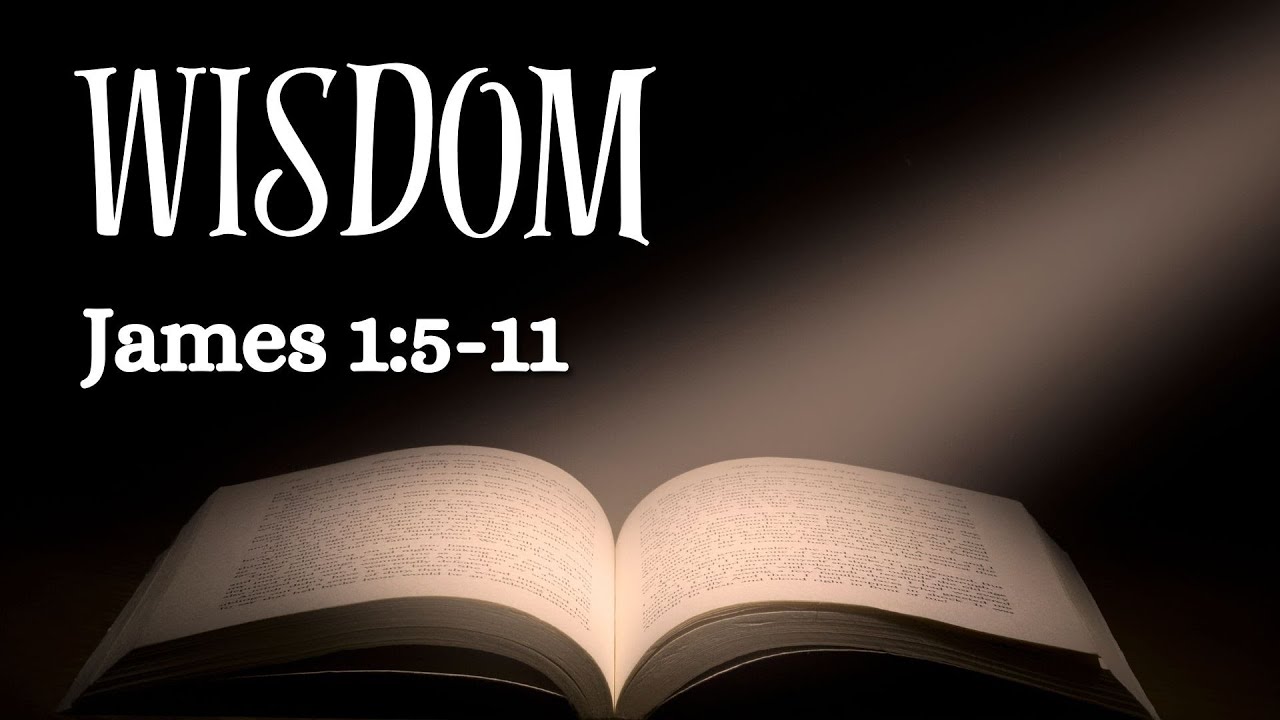 Wisdom | James 1:5-11 - YouTube
