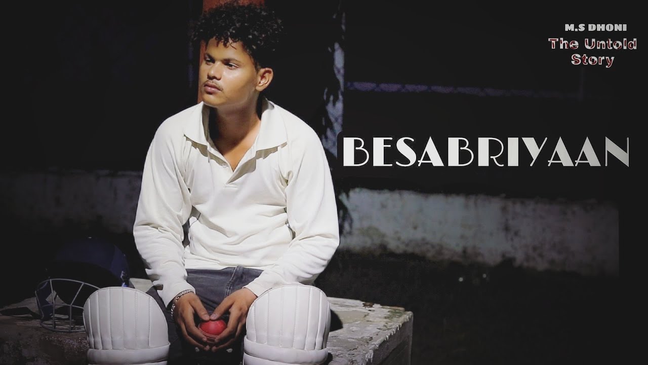 BESABRIYAAN | M. S. DHONI- THE UNTOLD STORY | Vivek Jaiswal | Sushant ...