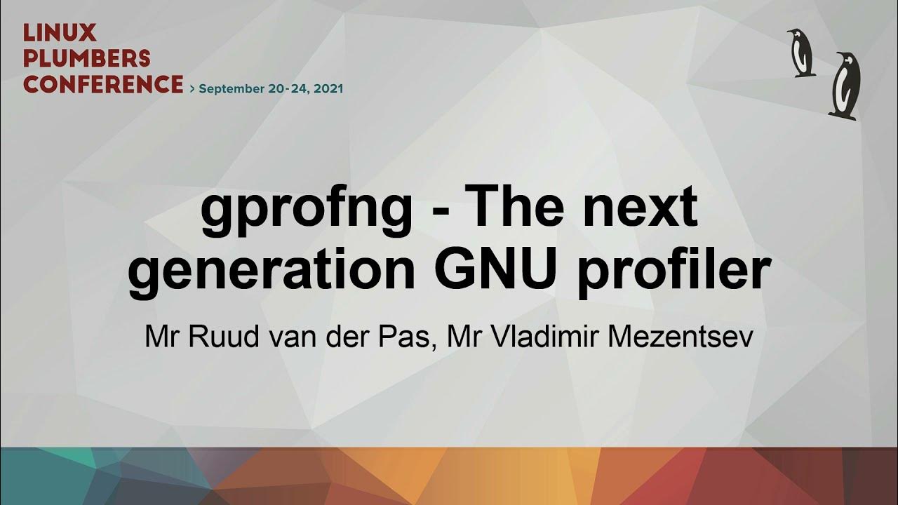 gprofng - The next generation GNU profiler - Mr Ruud van der Pas/Mr Vladimir Mezentsev - YouTube