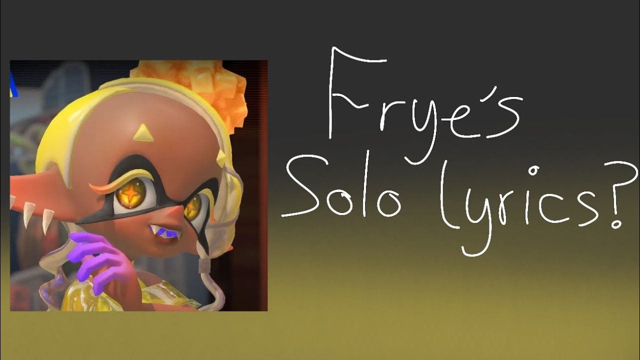 Frye Solo Lyrics // Splatoon 3 - YouTube