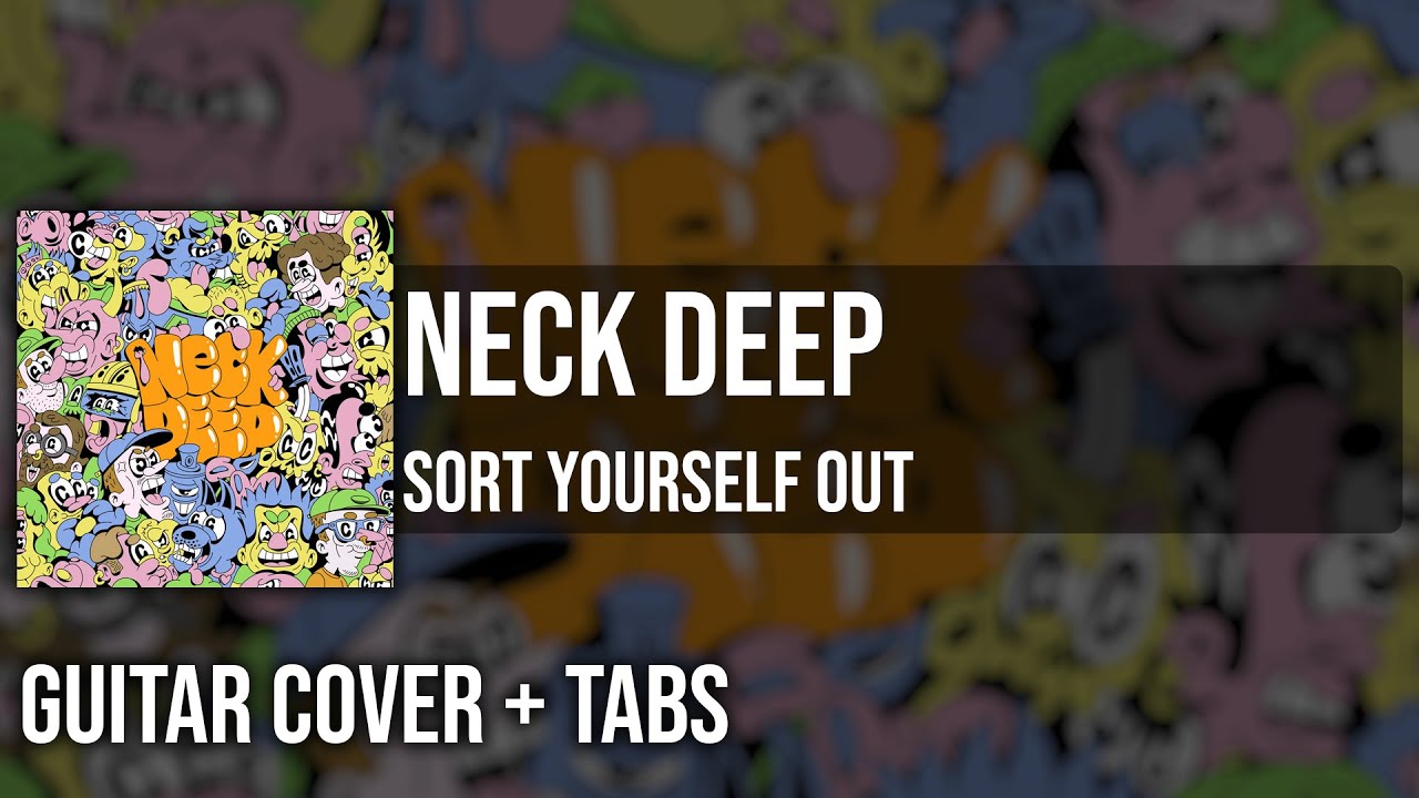Neck Deep - Sort Yourself Out (Guitar Cover + On Screen Tabs) 🎸 - YouTube
