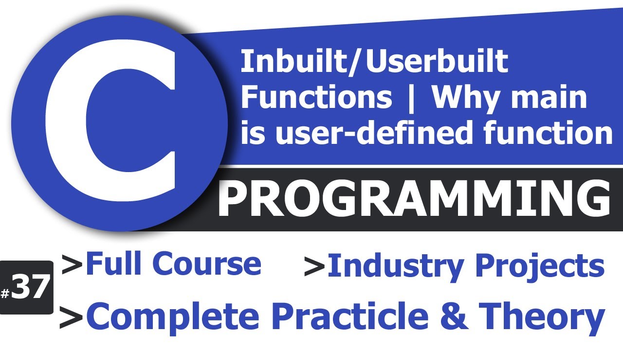 37 Inbuilt And User Built Functions Why Main Is User Defined 37 Inbuilt And User Built Functions Why Main Is User Defined