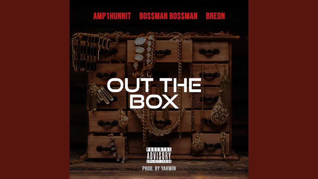 Out The Box (feat. Bo$$man Bo$$man & Breon) - YouTube