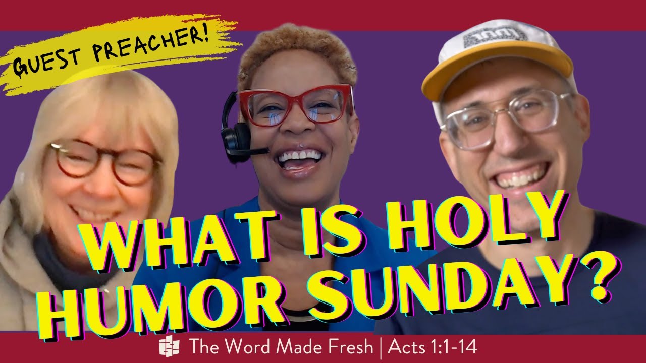 Holy Humor Sunday (with Rev. Jane Ann Groom) // The Word made Fresh ...