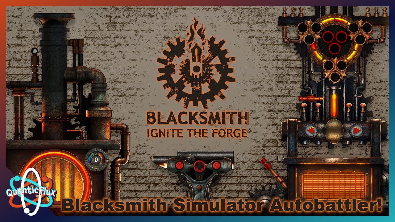 Forge Your Own Weapons in this Simulator / Autobattler | Check it Out | Blacksmith: Ignite the ...