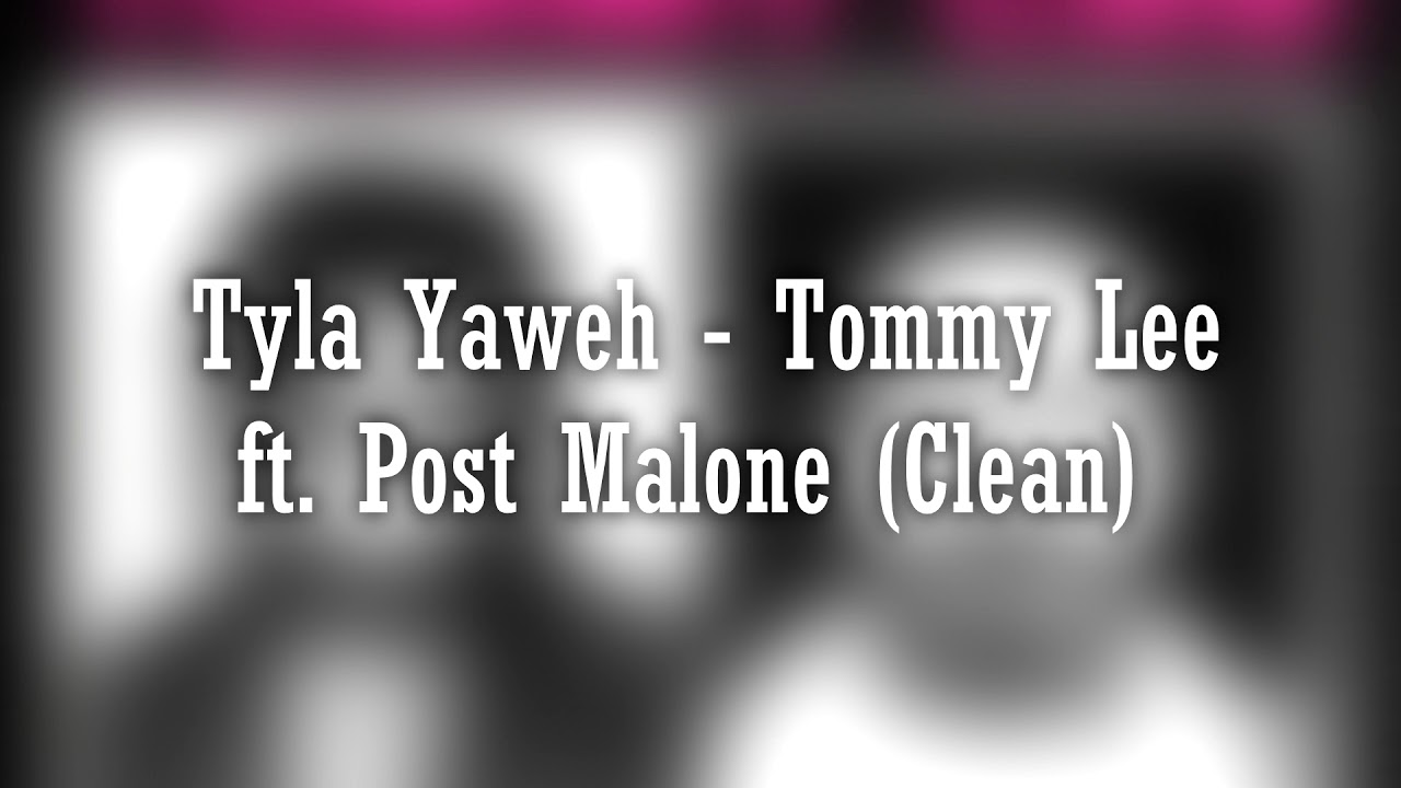 Tyla Yaweh - Tommy Lee ft. Post Malone (Clean) - YouTube