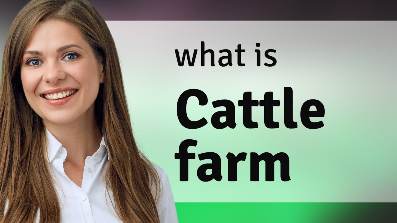 Cattle farm • what is CATTLE FARM definition - YouTube