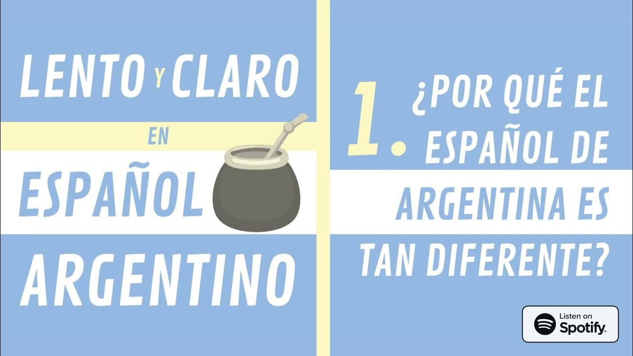 Lento y Claro en Español Argentino - EPISODIO 1: ¿Por qué el español en ...