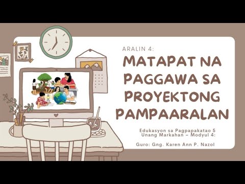 ESP 5 Quarter 1, Week 4: Matapat na Paggawa sa Proyektong Pampaaralan ...