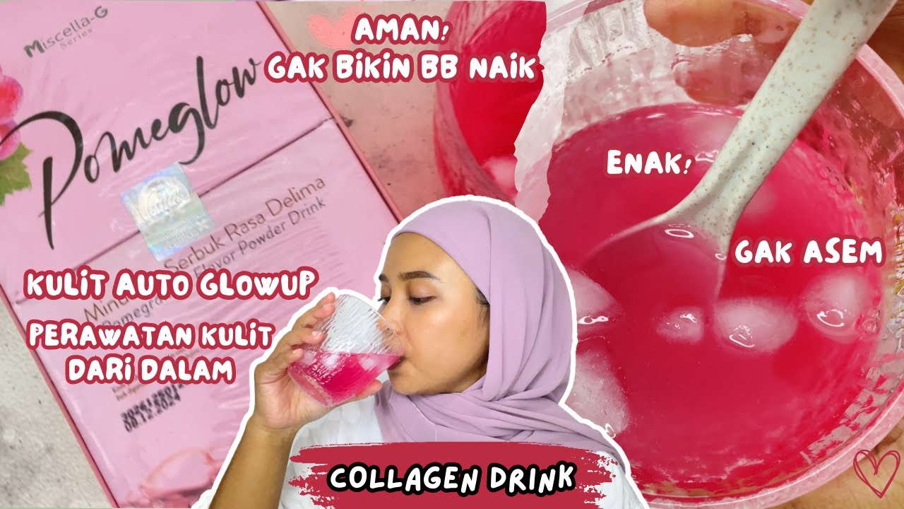HONEST REVIEW POMEGLOW COLLAGEN DRINK! PERAWATAN DARI DALAM YANG ...