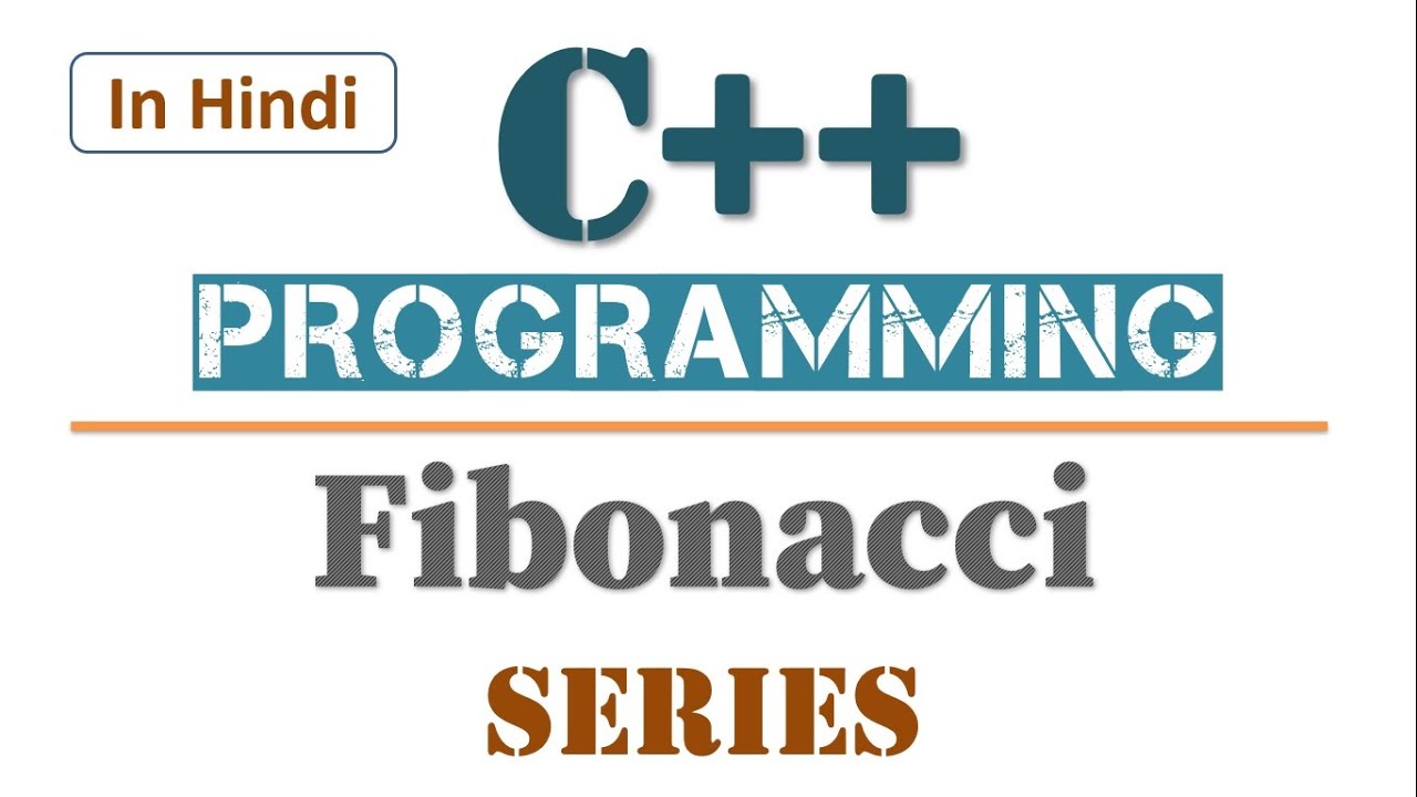 Fibonacci Series | C++ Programming Language | How to make Fibonacci ...