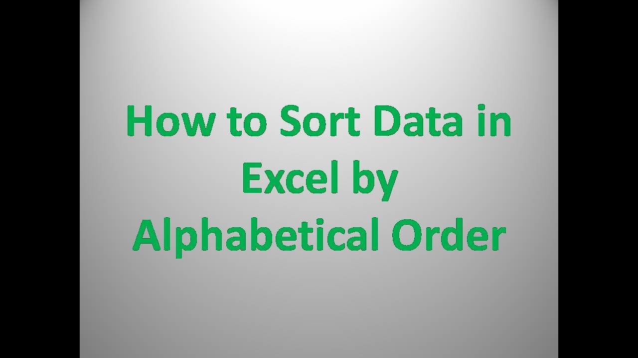 How To Sort Data By Alphabetical Order In Excel YouTube How To Sort Data By Alphabetical Order In Excel YouTube