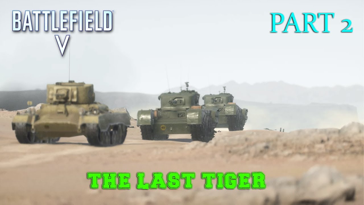 BATTLEFIELD 5 The Last Tiger Gameplay Walkthrough Part 2 [1080p HD ...