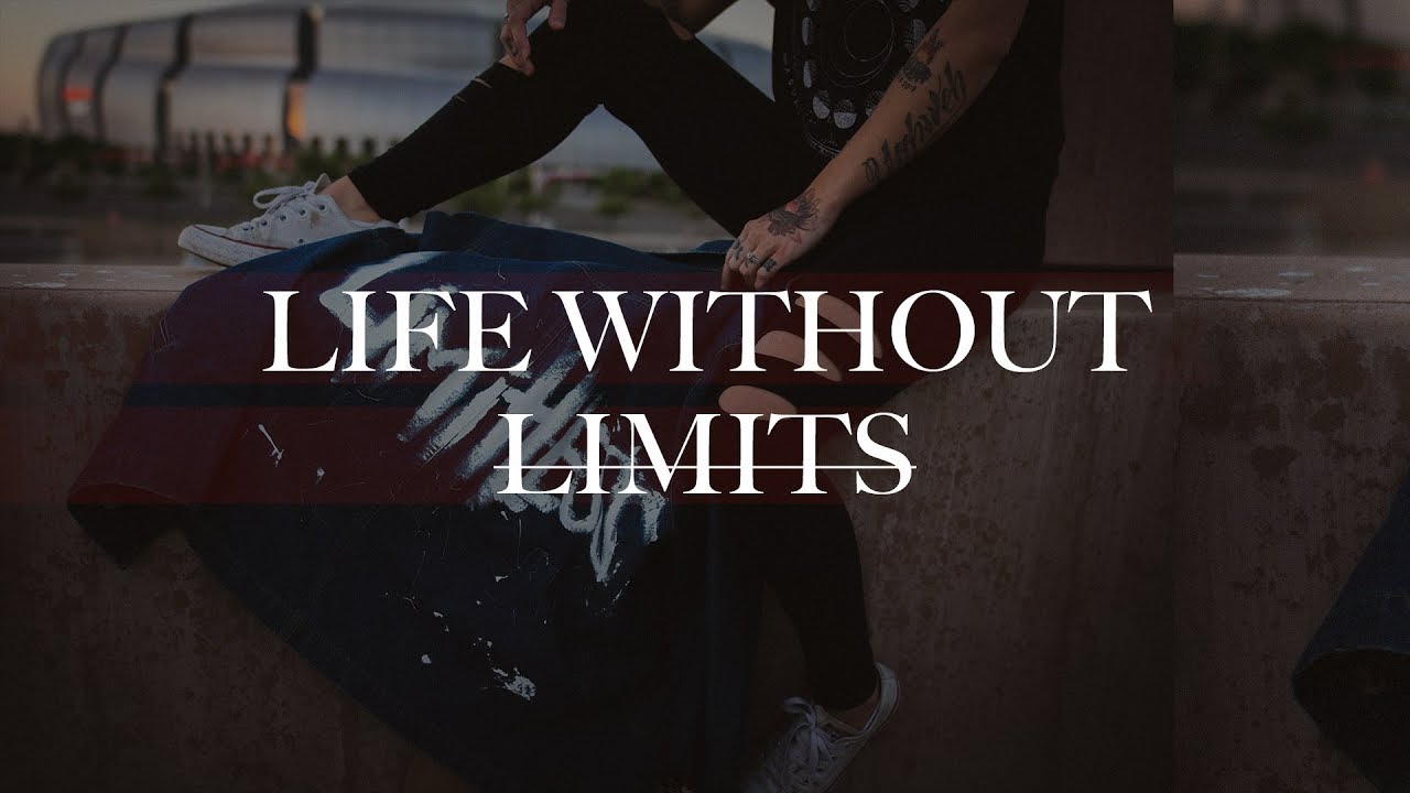 Life Without Limits - A God Without Limits - YouTube