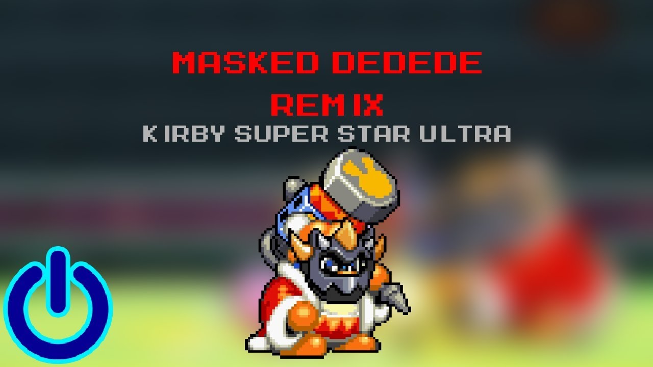 "The Royal Hammer" Kirby Super Star Ultra - Masked Dedede Remix - YouTube
