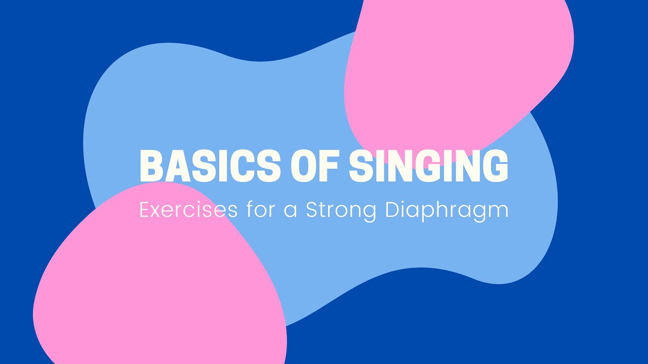 Basics of Singing: 3 Exercises for Strong Diaphragmatic Breathing - YouTube