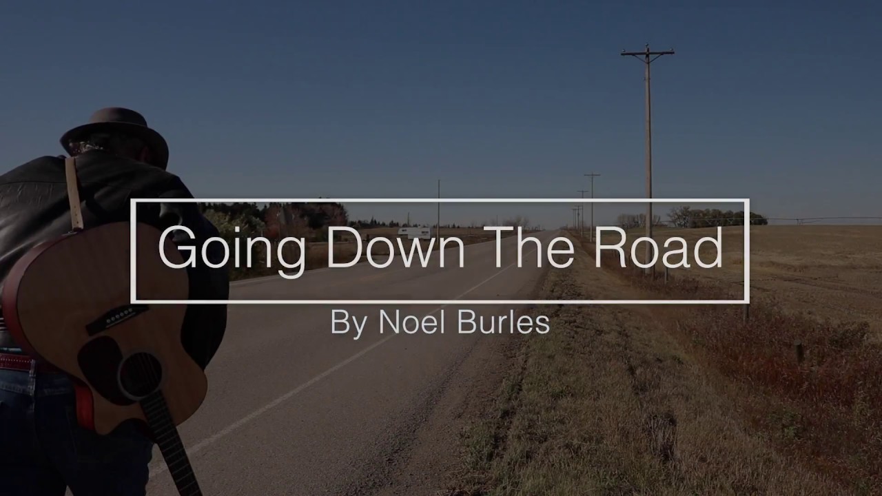 Noel Burles - Going Down The Road - YouTube