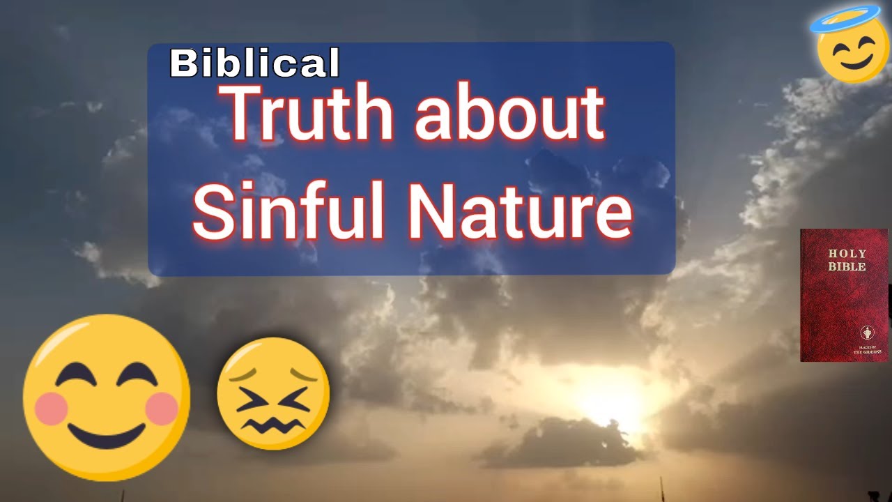 The Biblical Truth about Sinful Nature - YouTube