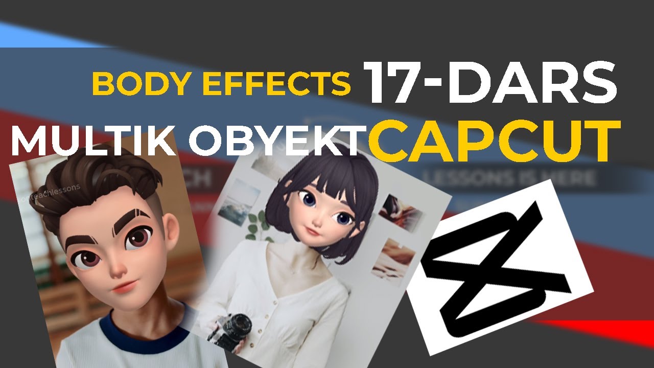 Multikli video-Body effects | 17- dars CapCut | OnTeach you tube kanali ...