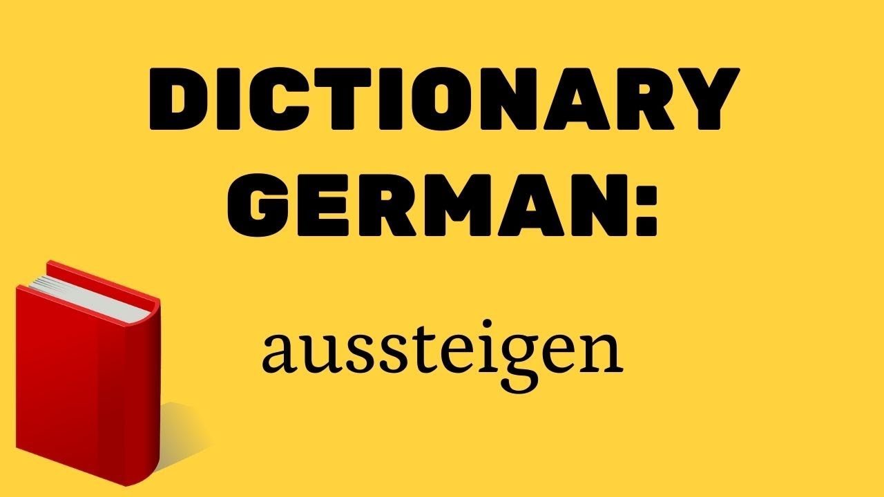 Wörterbuch Deutsch: aussteigen ⭐⭐⭐⭐⭐ Dictionary German: get out - YouTube