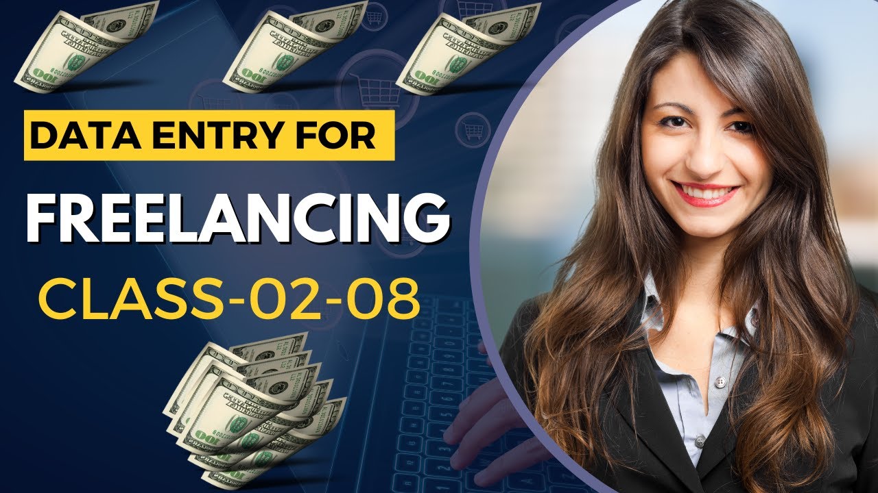 HOW TO DATA ENTRY FOR FREELANCING-CLASS-02-08 - YouTube