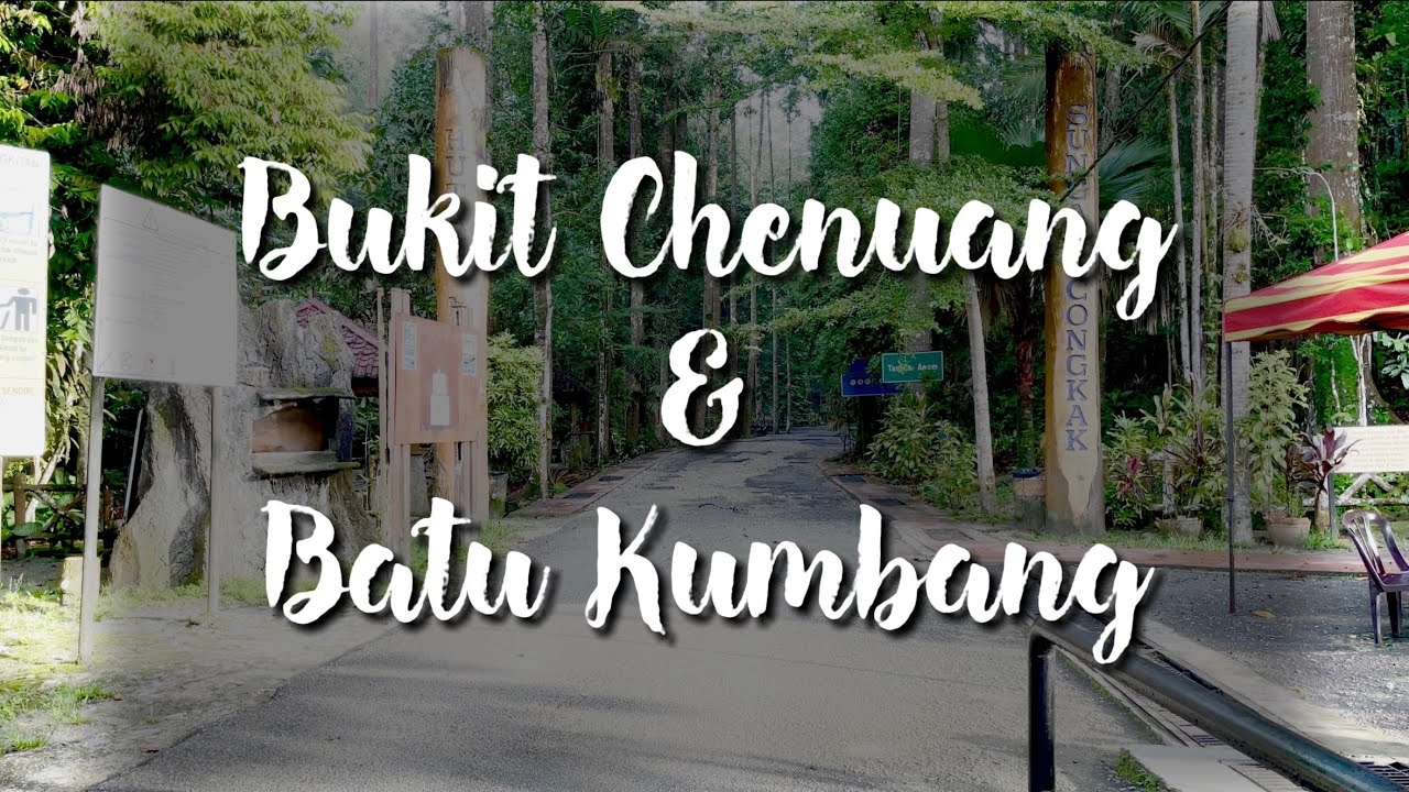 Hiking Bukit Chenuang & Batu Kumbang - YouTube
