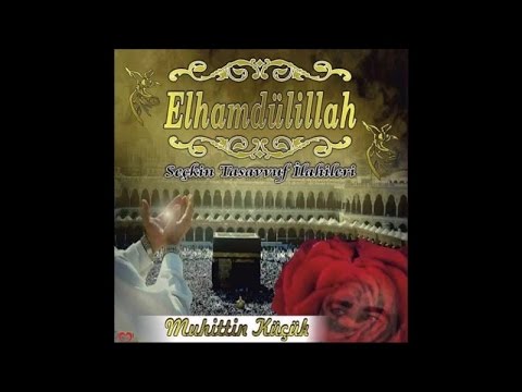 MUHİTTİN KÜÇÜK - SANA SECDE EDİLMEZMİ