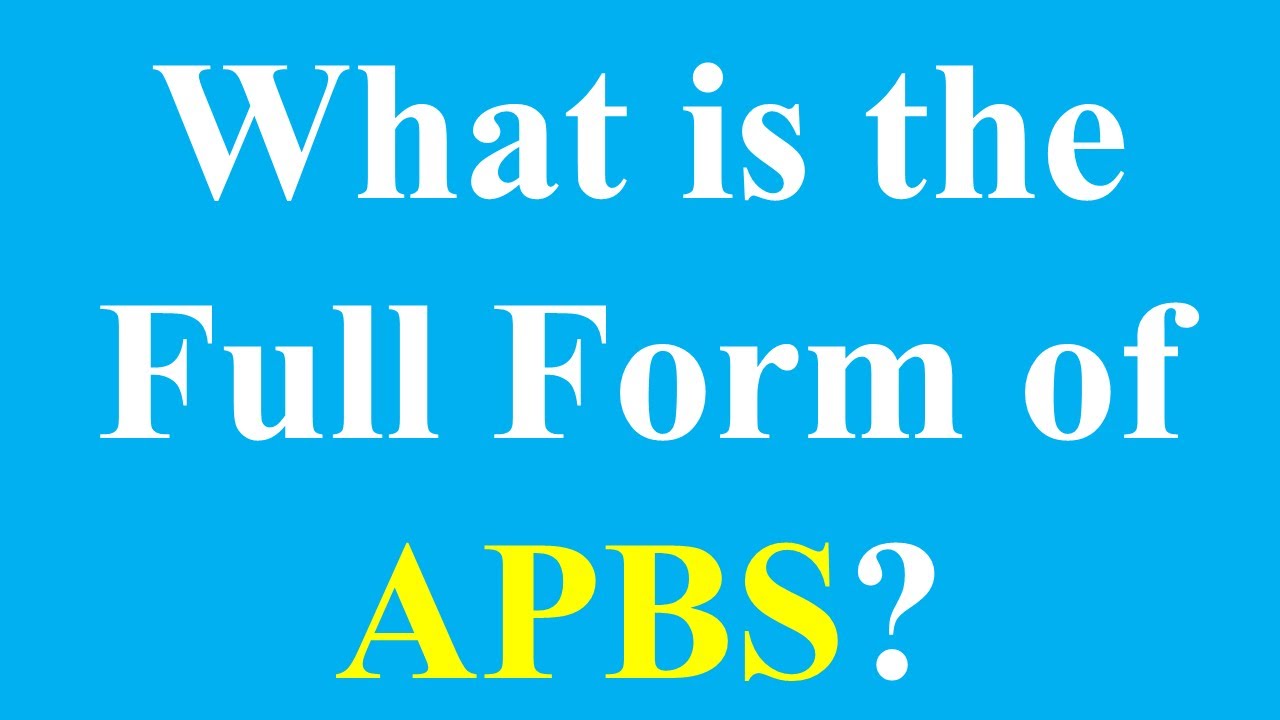 What is the full form of APBS? | Full Form of APBS | Abbreviation of ...