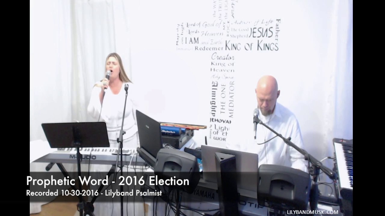 2016 Presidential Election Prophetic Word & Prophecy | Election ...