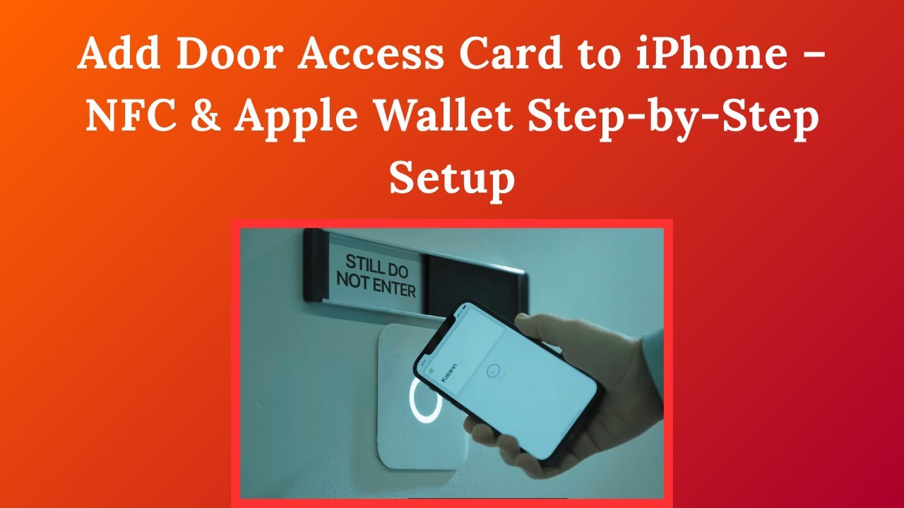 Add Door Access Card to iPhone – NFC & Apple Wallet Step-by-Step Setup ...