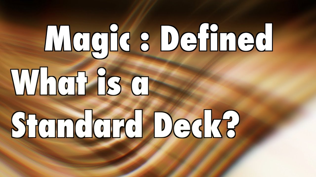 MTG Magic Defined Standard What Is A Standard Deck In Magic The MTG Magic Defined Standard What Is A Standard Deck In Magic The