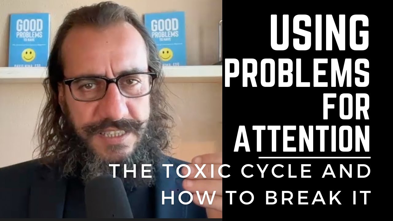 Using Problems for Attention - The Toxic Cycle and How to Break It ...
