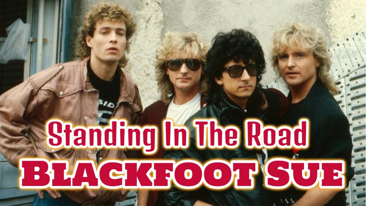 Blackfoot Sue - Standing In The Road - YouTube