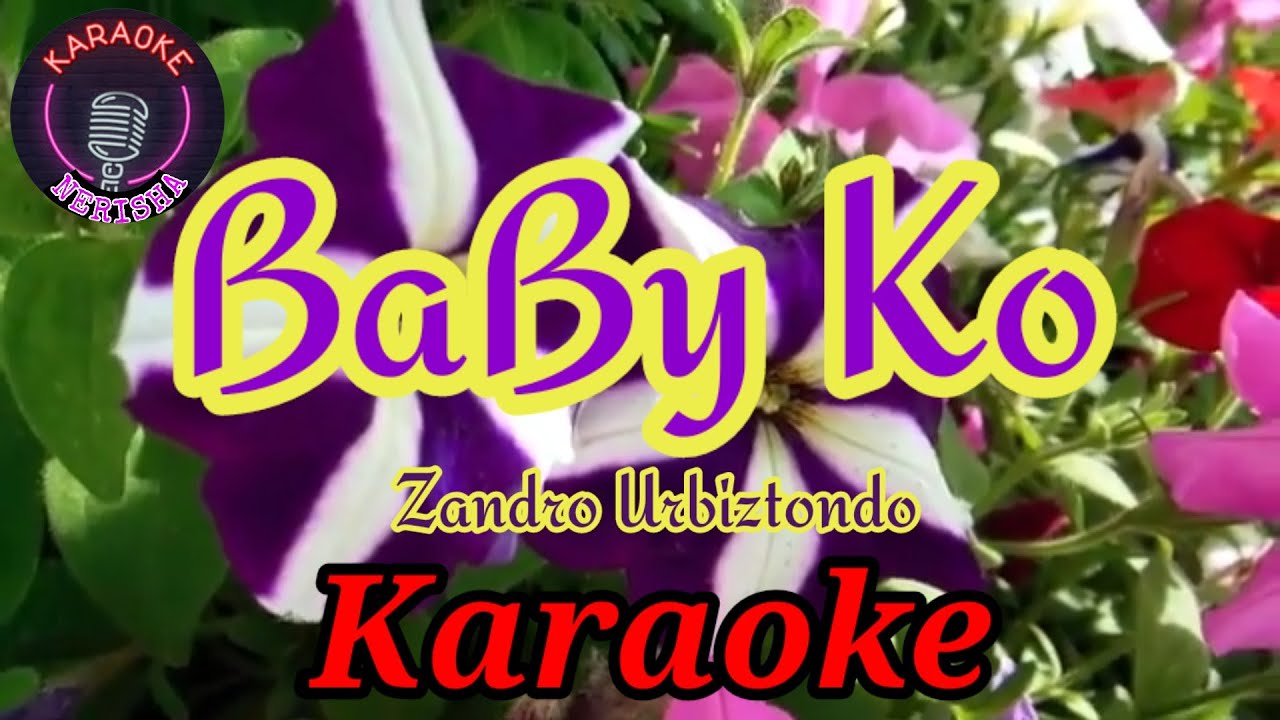 BABY KO KARAOKE BY ZANDRO UBIZTONDO l LYRICS l HDKARAOKE #karaoke# ...