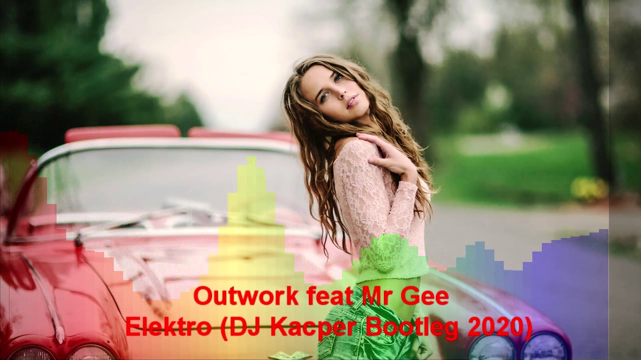 Outwork feat Mr Gee - Elektro (DJ Kacper Bootleg 2020) - YouTube