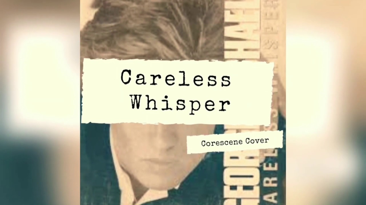 George Michael - Careless Whisper (Core-Scene Cover) - YouTube