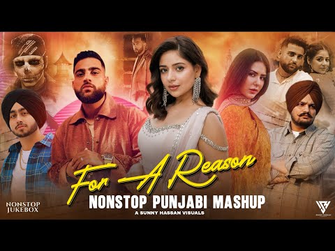 For A Reason - Nonstop Punjabi Mashup 2025 | Karan Aujla Ft.Tania | Sunny Hassan | Nonstop Jukebox