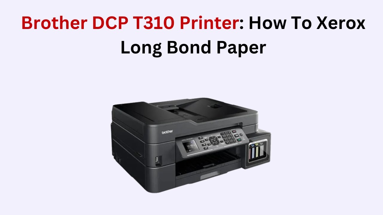 Brother DCP T310 Printer: How To Xerox Long Bond Paper - YouTube