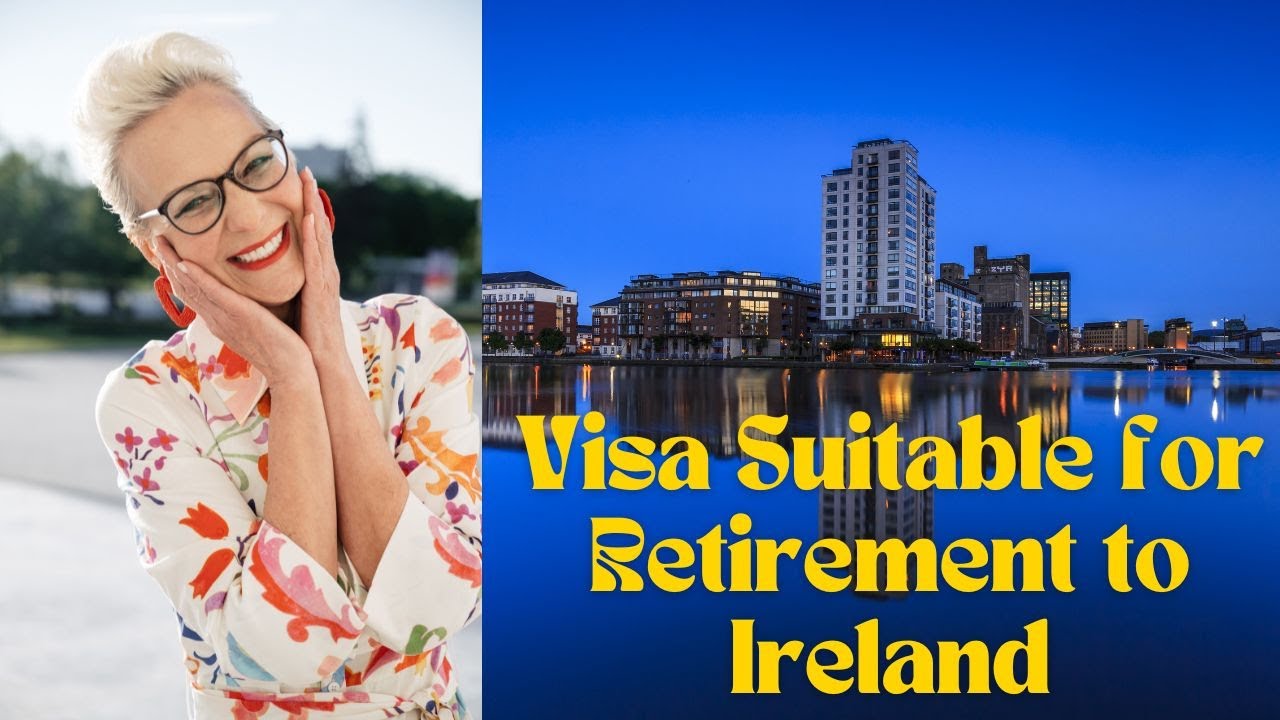 Visa Suitable for Retirement to Ireland - YouTube