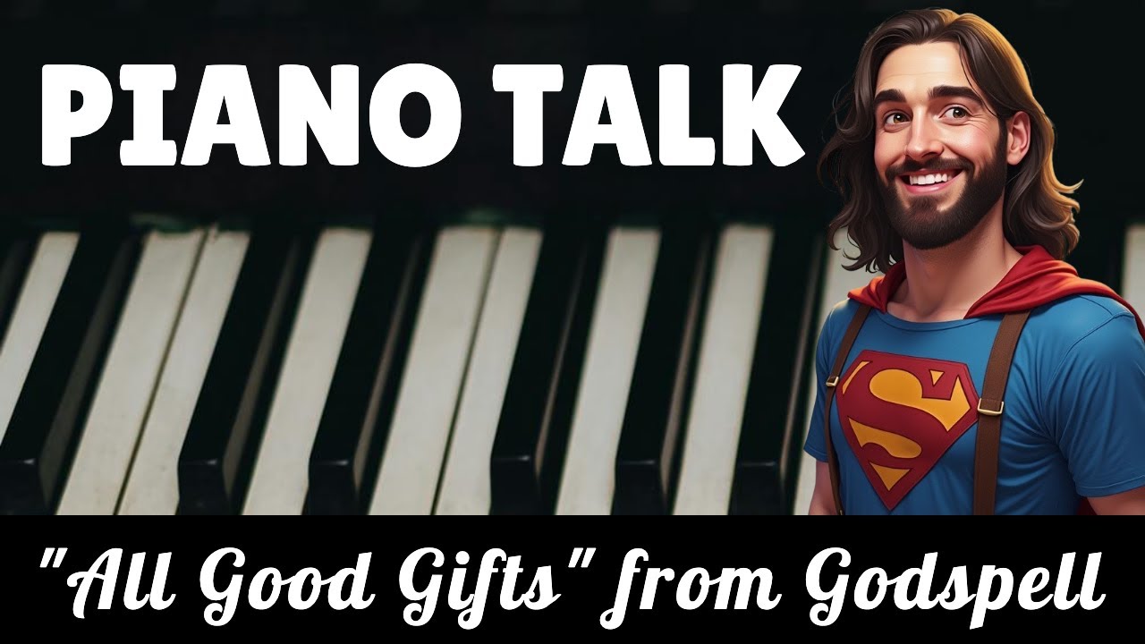 🎹 PIANO TALK: Keys to unlocking "All Good Gifts" from GODSPELL 🎹 - YouTube