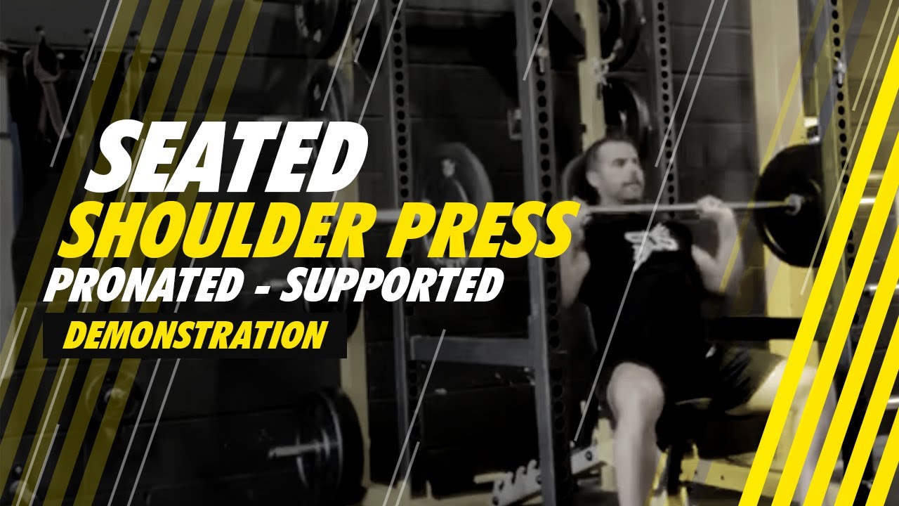 Seated - Shoulder Press - Pronated - Supported Demonstration - YouTube