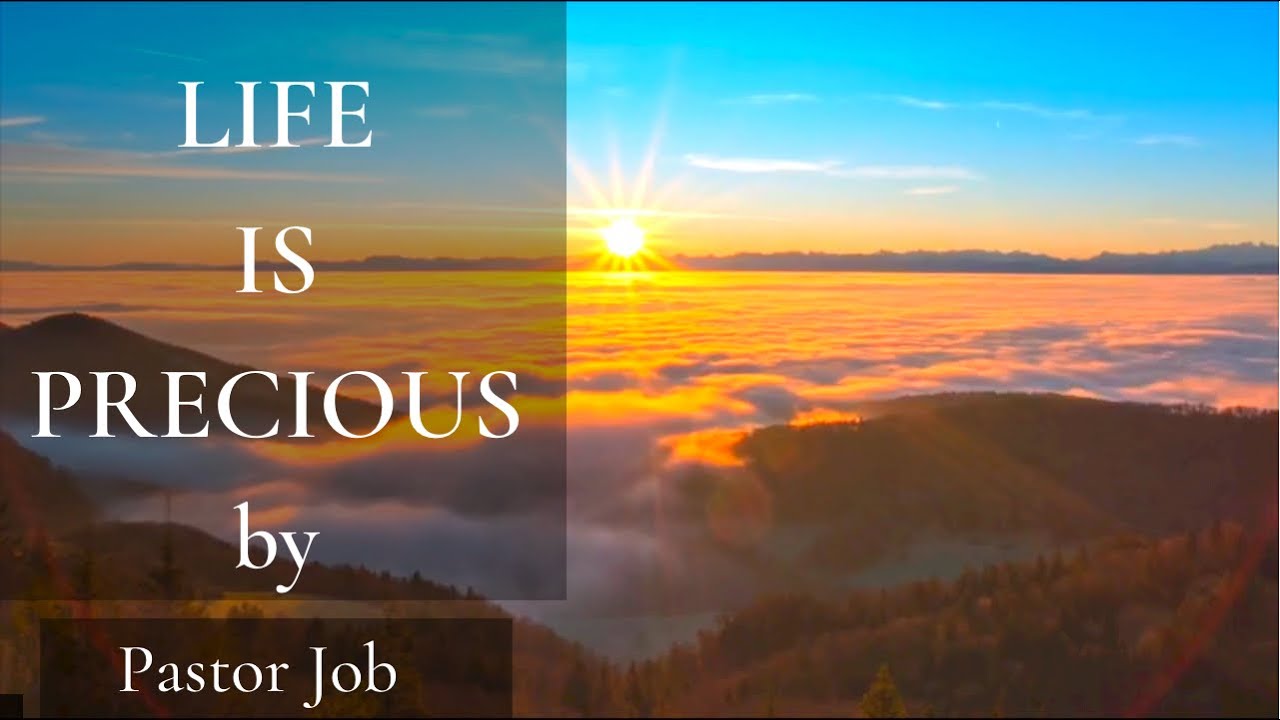 Life is Precious | Encouraging Christian Video | Pastor Job | - YouTube