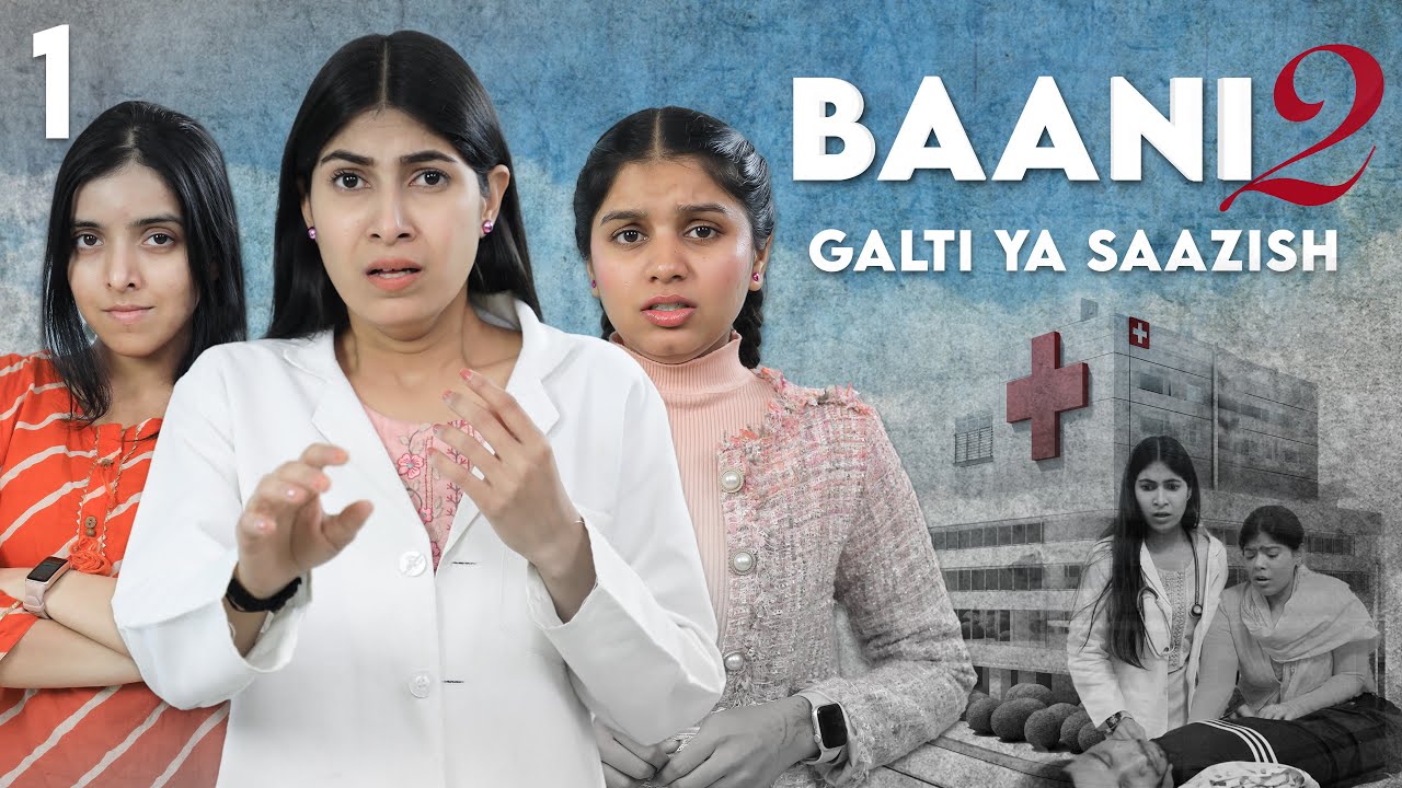 BAANI 2 - Galti Ya Saazish | S2 EP 1 | Emotional Family Story | Anaysa ...