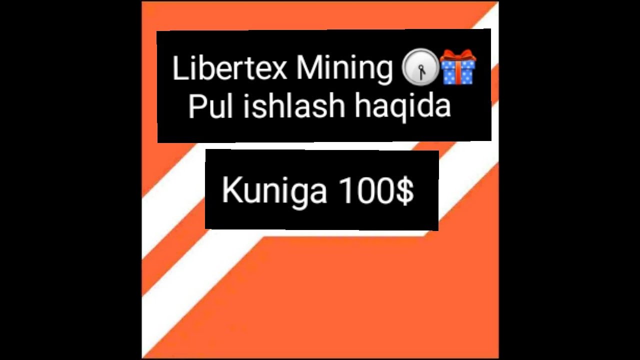 Libertex Mining haqida pul ishlash uzb obzor toliq - YouTube
