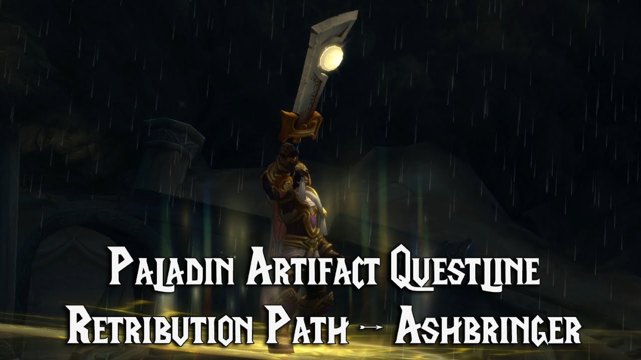 Retribution Paladin Artifact Questline - Ashbringer - YouTube