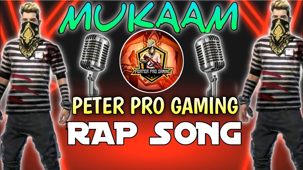 MUKAAM:- @PEATERBHAI Mukaam rap song | Peter pro gaming rap song ...