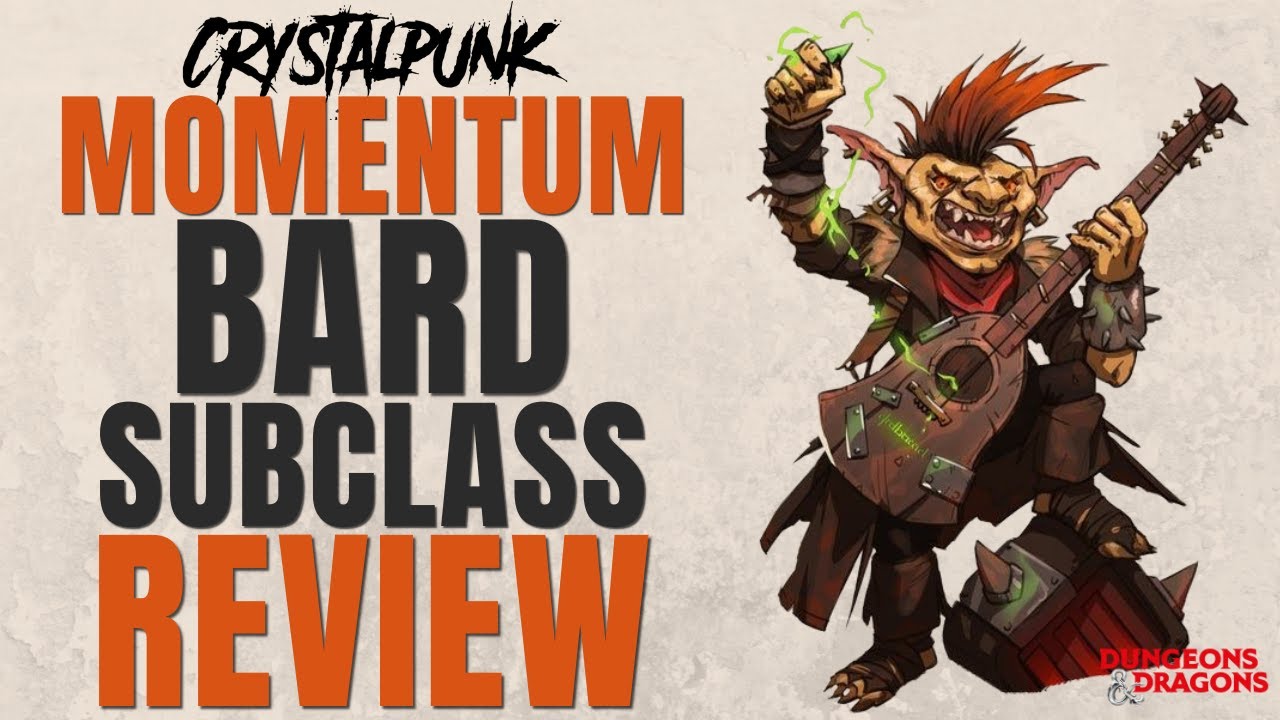 Momentum Bard Subclass Review (Crystalpunk) - D&D 5e Subclass Series ...