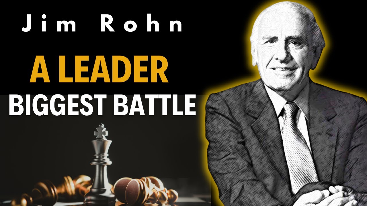 The Making Of A Leader Summary | A Leader's Biggest Battle - jim rohn ...